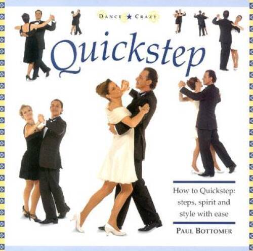 Quickstep: How to Quickstep: Steps, Spirit and Style with Ease (Dance ...