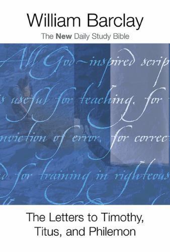 The Letters to Timothy, Titus, and Philemon by Barclay, William ...