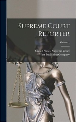 Supreme Court Reporter; Volume 1 (Hardback or Cased Book) | eBay
