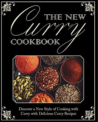 The New Curry Cookbook Discover New Style Cooking Curr by Press ...