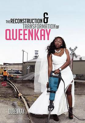 The Reconstruction and Transformation of Queenkay by Queenkay (Hardcover, 2011) for sale online ...