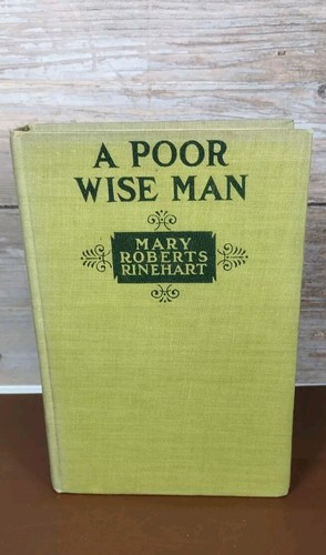 FIRST EDITION - A POOR WISE MAN by Mary Roberts Rinehart, hardcover, Novel Book | eBay