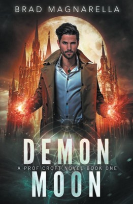 Demon Moon - Brad Magnarella, CreateSpace Independent Publishing ...