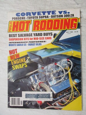 POPULAR HOT RODDING MAGAZINE JULY 1984 MONTE CARLO SS HURST OLDS DATSUN ...