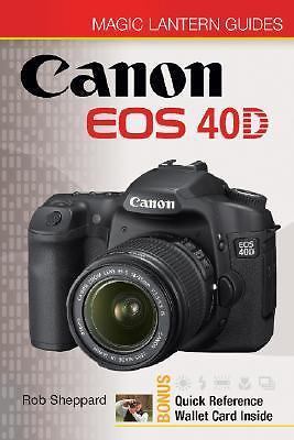 Magic Lantern Guides Canon Eos 40d Sheppard, Rob 9781600593277| eBay