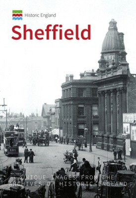 Historic England: Sheffield: Unique Images from the Archives of ...