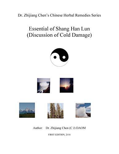 Essential of Shang Han Lun - Dr. Zhijiang Chen's Chinese Herbal ...