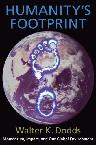 Humanity's Footprint : Momentum, Impact, and Our Global Environment by ...
