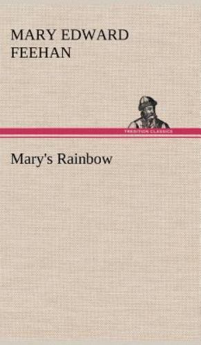 Mary's Rainbow by Mary Edward Feehan (2012, Hardcover) for sale online ...
