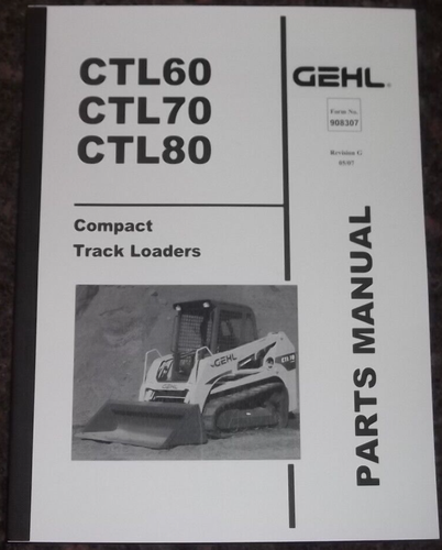 GEHL CTL60 CTL70 CTL80 TRACK LOADER SKID STEER PARTS MANUAL BOOK ...