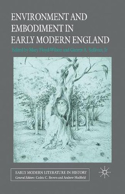 Environment and Embodiment in Early Modern England by M. Floyd-Wilson ...