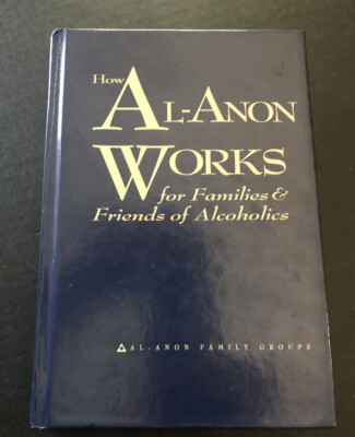 How Al-Anon Works: For Families and Friends by Al-Anon Family Group ...