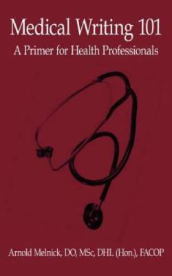 Medical Writing 101: A Primer for Health Professionals - Paperback ...
