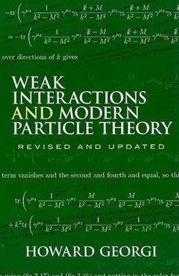 Howard Georgi Laszlo Matu Weak Interactions and Modern Particle The ...
