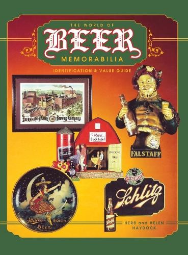 Herb and Helen Haydock The World of Beer Memorabilia (Hardback) (UK ...