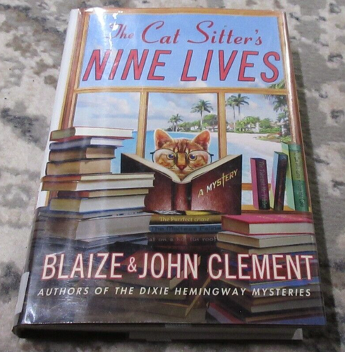 Dixie Hemingway Mysteries Ser.: The Cat Sitter's Nine Lives : A Mystery ...