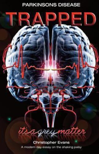 Parkinson's Disease Trapped - It's a Grey Matter : A Modern Day Essay ...