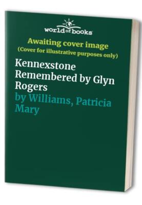 Kennexstone Remembered by Glyn R... by Williams, Patricia M Paperback ...