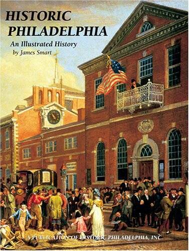 Historic Philadelphia: An Illustrated History - Hardcover By Smart ...