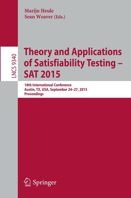 Theory And Applications of Satisfiability Testing -- Sat 2015 von ...