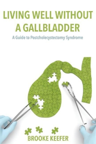 Brooke Keefer Living Well Without a Gallbladder (Poche) 9781546787679 ...