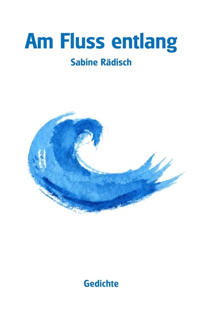 Am Fluss entlang von Sabine Rädisch (2019, Taschenbuch) online kaufen ...