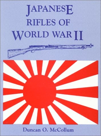 Japanese Rifles of World War II by McCollum 9781880677117| eBay