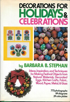 Decorations for Holidays and Celebrations by Barbara B. Stephan (1981 ...