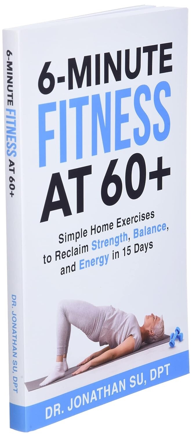 6-Minute Fitness At 60+ : Simple Home Exercises to Reclaim Strength, Balance, and Energy in 15 ...