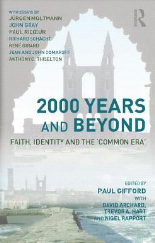 2000 Years and Beyond : Faith, Identity and the 'Commmon Era' by David ...
