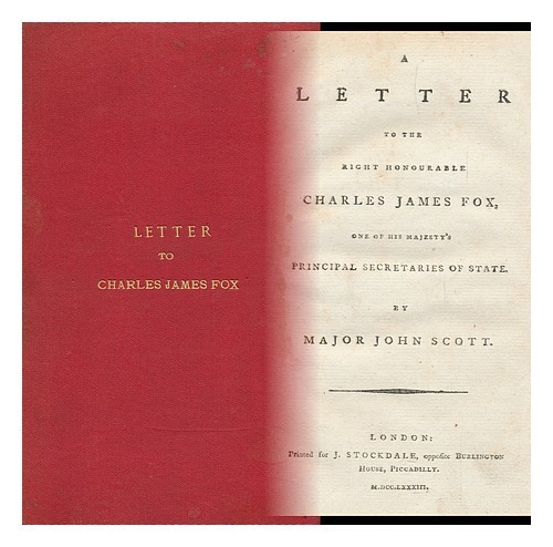 SCOTT (JOHN) , MAJOR (1747-1819) A Letter to the Right Honourable ...