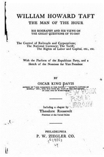 William Howard Taft, the Man of the Hour by Oscar King Davis (2015 ...
