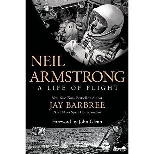 Neil Armstrong : A Life of Flight by Jay Barbree (2014, Hardcover) for ...