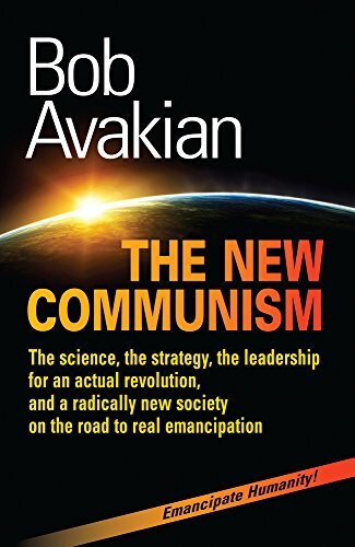 THE NEW COMMUNISM: THE SCIENCE, THE STRATEGY, THE By Bob Avakian ...