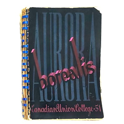 Canadian Union College & HS 1951 Yearbook - Aurora Borealis - [Lacombe ...