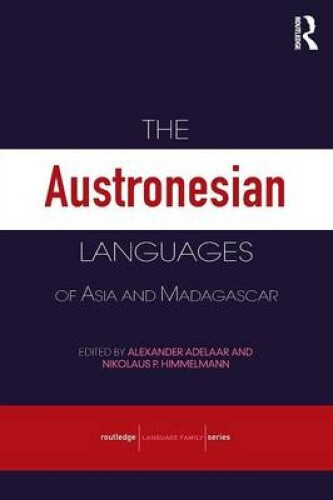 The Austronesian Languages of Asia and Madagascar (Routledge Language ...