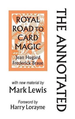 The Annotated Royal Road to Card Magic: with new material by MARK LEWIS by Mark | eBay Australia