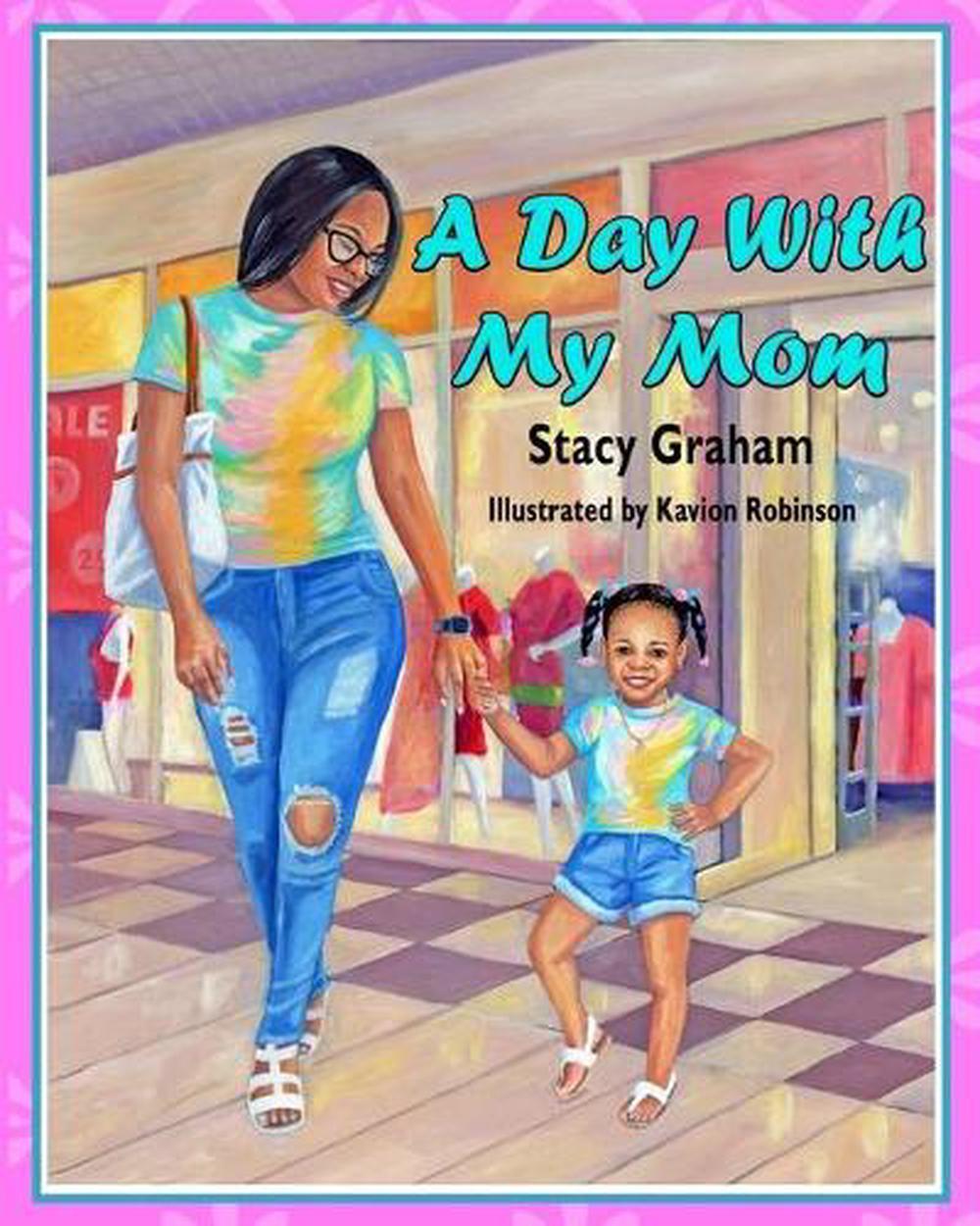 A Day With My Mom by Stacy Olivia Graham (English) Paperback Book | eBay