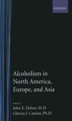 Alcoholism in North America, Europe, and Asia, Hardcover by Helzer ...