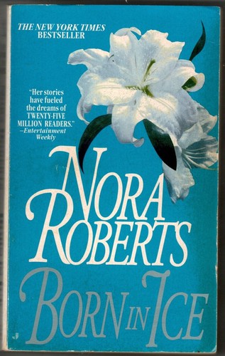 Born In Ice Contemporary Romance Paperback Book by Nora Roberts Jove ...