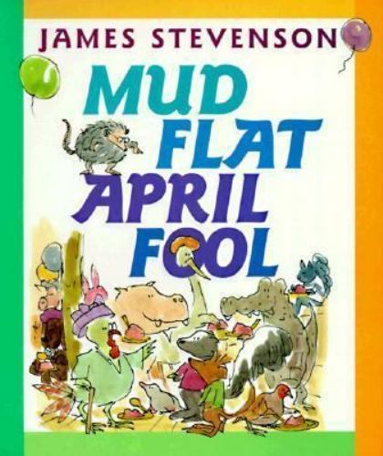 Mud Flat April Fool by Stevenson, James 9780688151638| eBay
