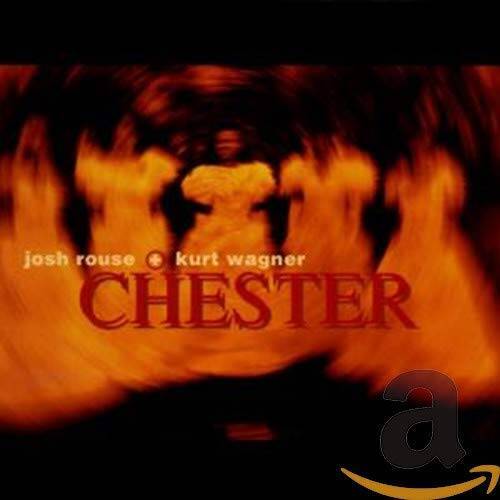 Chester - Audio CD By JOSH / WAGNER,KURT ROUSE - VERY GOOD 635981004824 ...