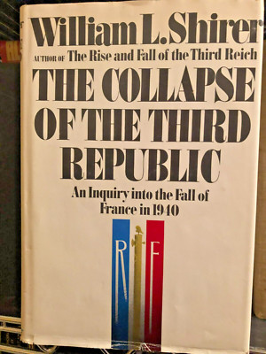 RARE! Collapse of the Third Republic An Inquiry into the Fall of France ...