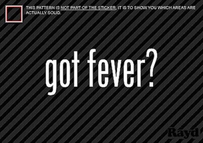 (2) Got Fever Sticker Decal medical temperature | eBay Australia