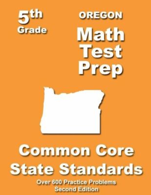 Oregon 5Th Grade Math Test Prep: Common Core Learning Standards ...