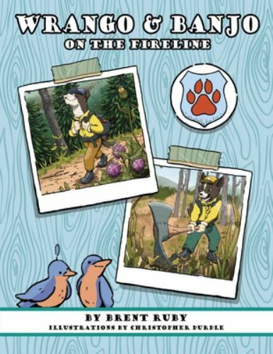 Wrango and Banjo On the Fireline [Paperback] by Ruby, Brent ...