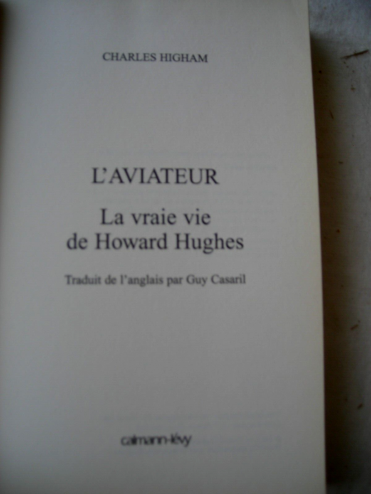 L'Aviateur. La vraie vie d'Howard Hughes de Charles Higham | eBay