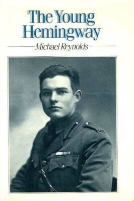 Young Hemingway - Hardcover By Reynolds Michael - ACCEPTABLE ...