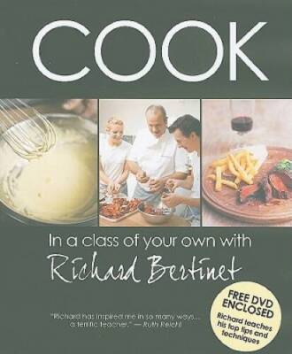 Cook: In a Class of Your Own with Richard Bertinet - Hardcover - GOOD ...