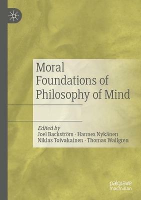 Moral Foundations of Philosophy of Mind by Hannes Nykanen, Niklas ...